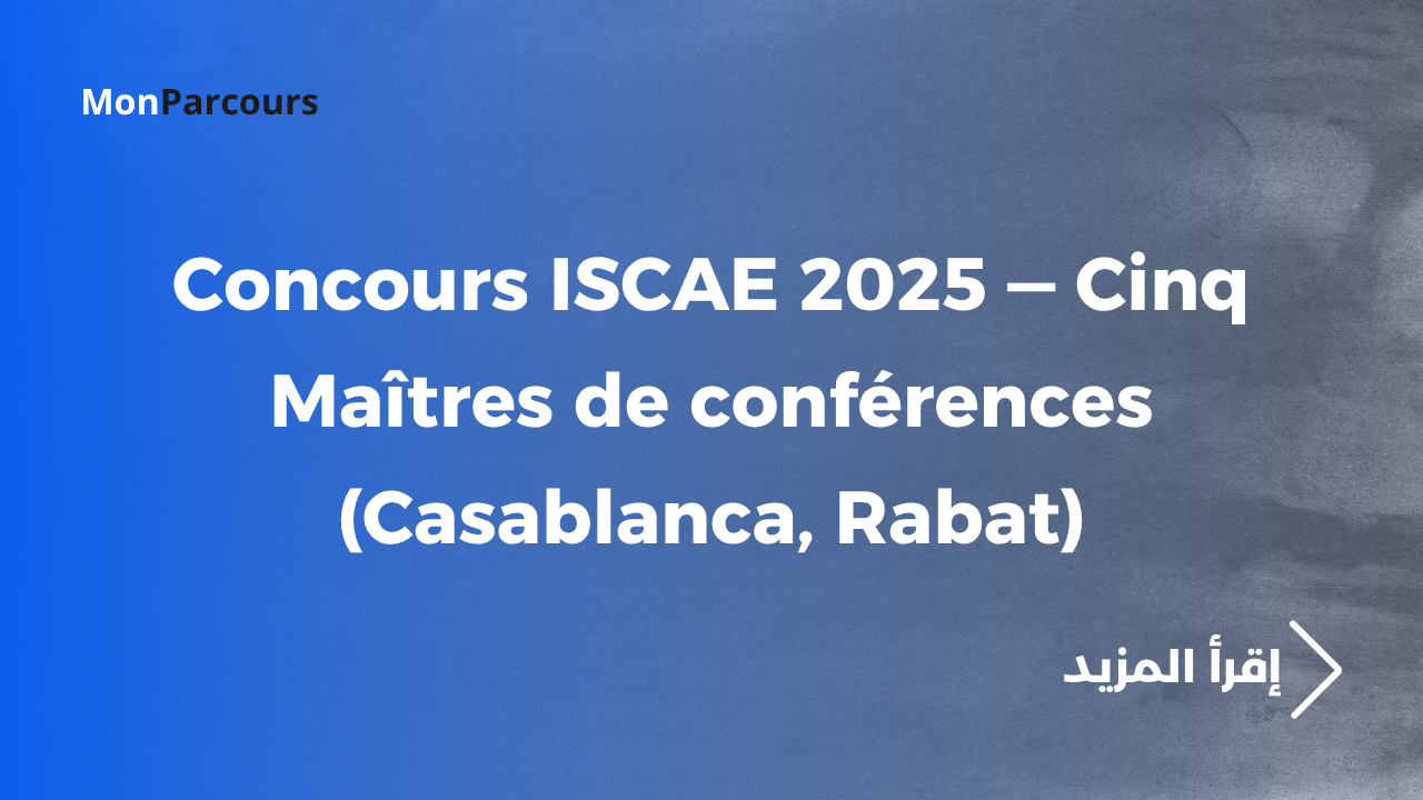 Concours ISCAE 2025 — Cinq Maîtres de conférences (Casablanca, Rabat)