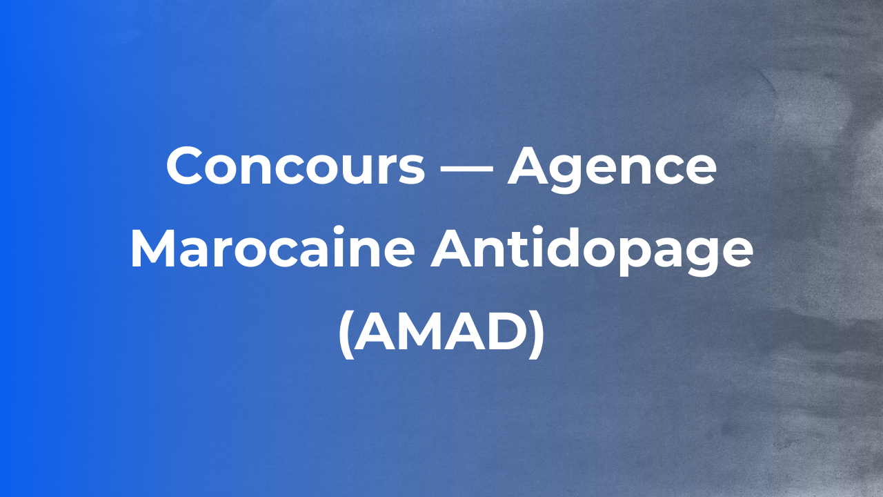 Concours Agence Marocaine Antidopage AMAD — Tout savoir